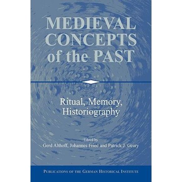 Gerd Althoff | Other | Medieval Concepts Of The Past Ritual Memory ...